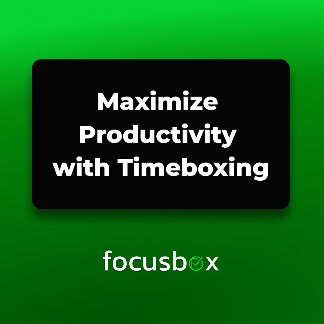 Timeboxing: The Productivity Technique That Can Change Your Life